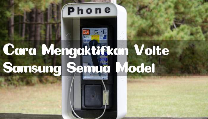 Cara Mengaktifkan Volte Samsung Semua Model | BaruBenar